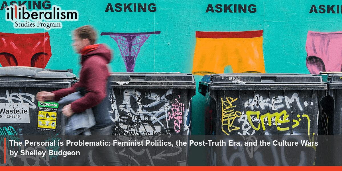The Personal is Problematic: Feminist Politics, the Post-Truth Era, and ...