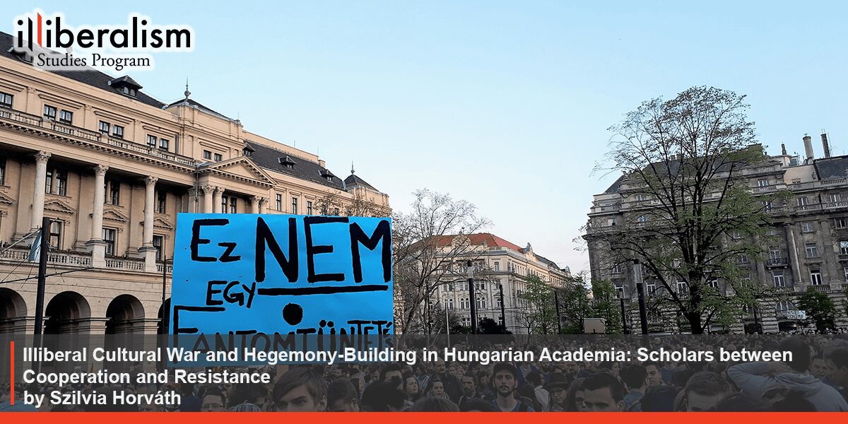 Illiberal Cultural War and Hegemony-Building in Hungarian Academia: Scholars between Cooperation ...
