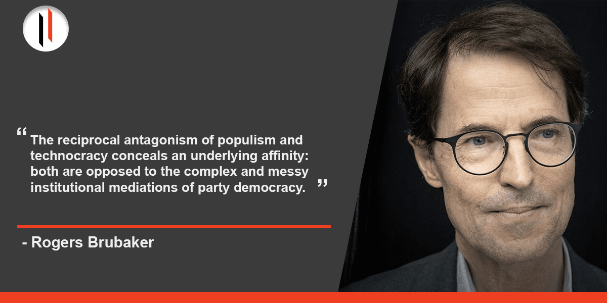 Rogers Brubaker on Populism, Technocracy, and Hyperconnectivity ...