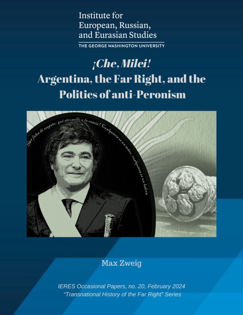 ¡Che Milei! Argentina, the Far Right, and the Politics of anti-Peronism ...