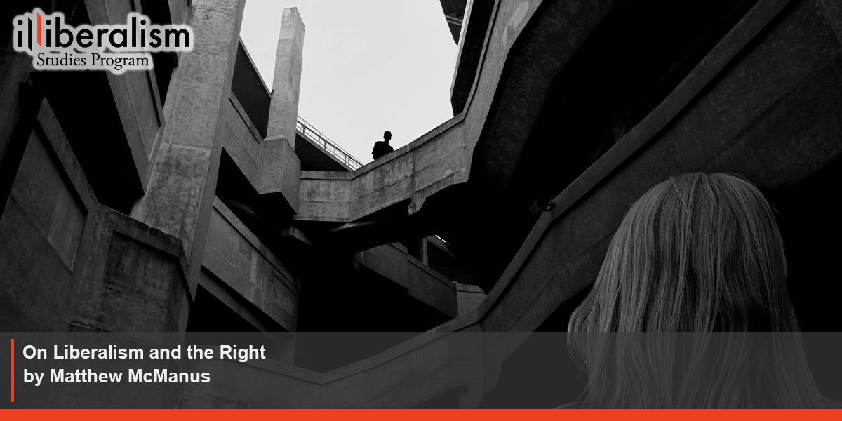 On Liberalism and the Right | illiberalism.org