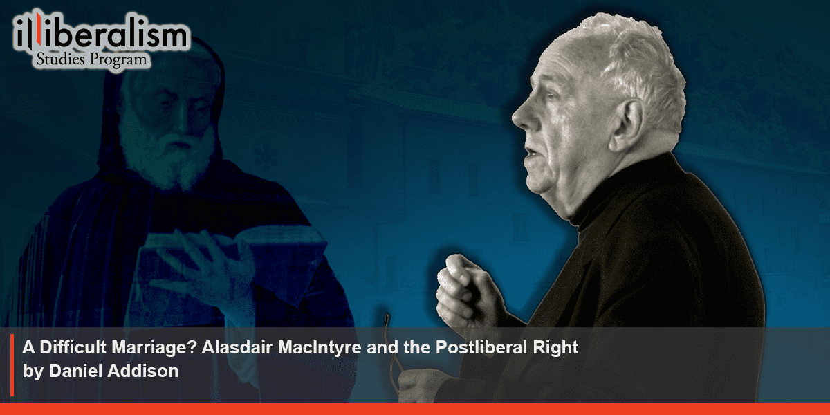 A Difficult Marriage? Alasdair MacIntyre and the Postliberal Right ...