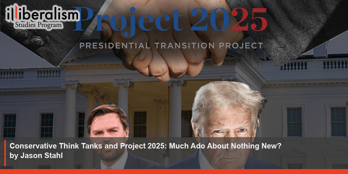 Conservative Think Tanks and Project 2025: Much Ado About Nothing New ...